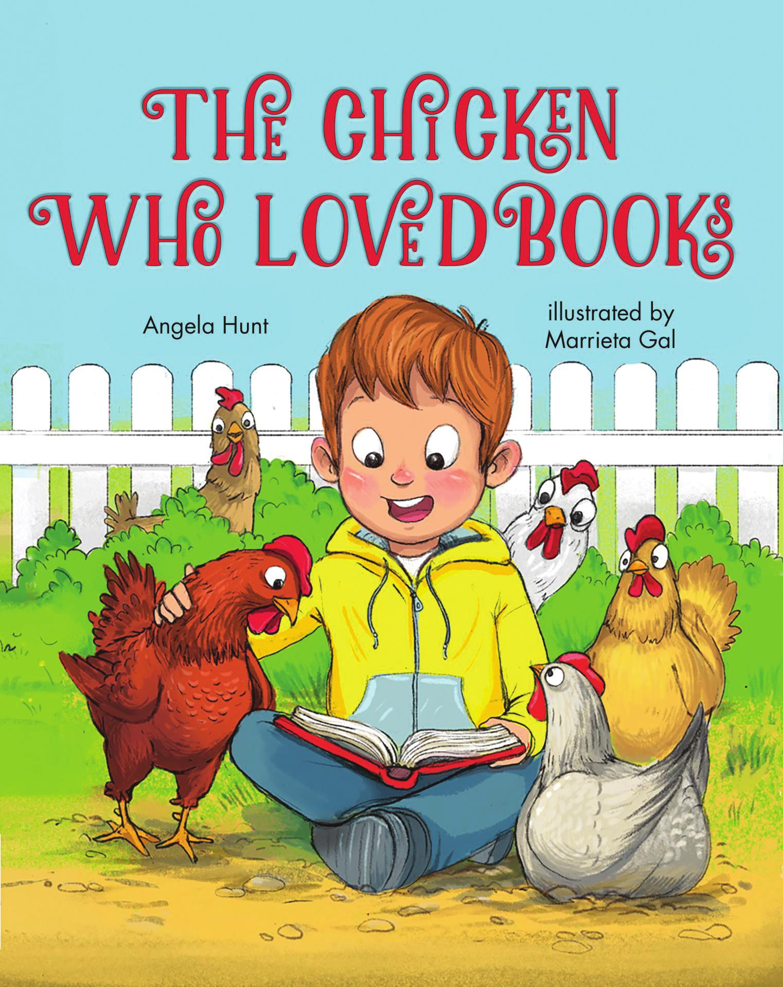 The Chicken Who Loved Books - Angela Hunt Books